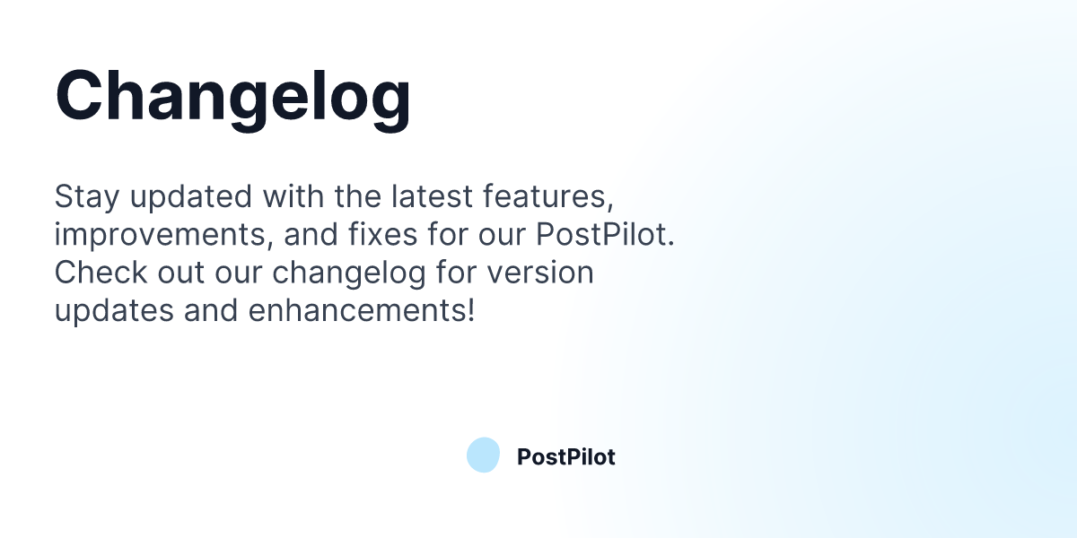 Changelog | PostPilot