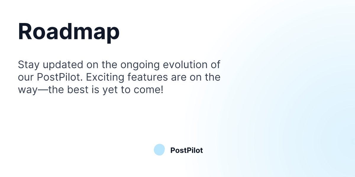 Roadmap | PostPilot